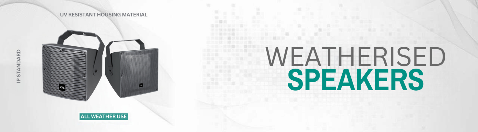 Weatherised series - VAL AUDIO